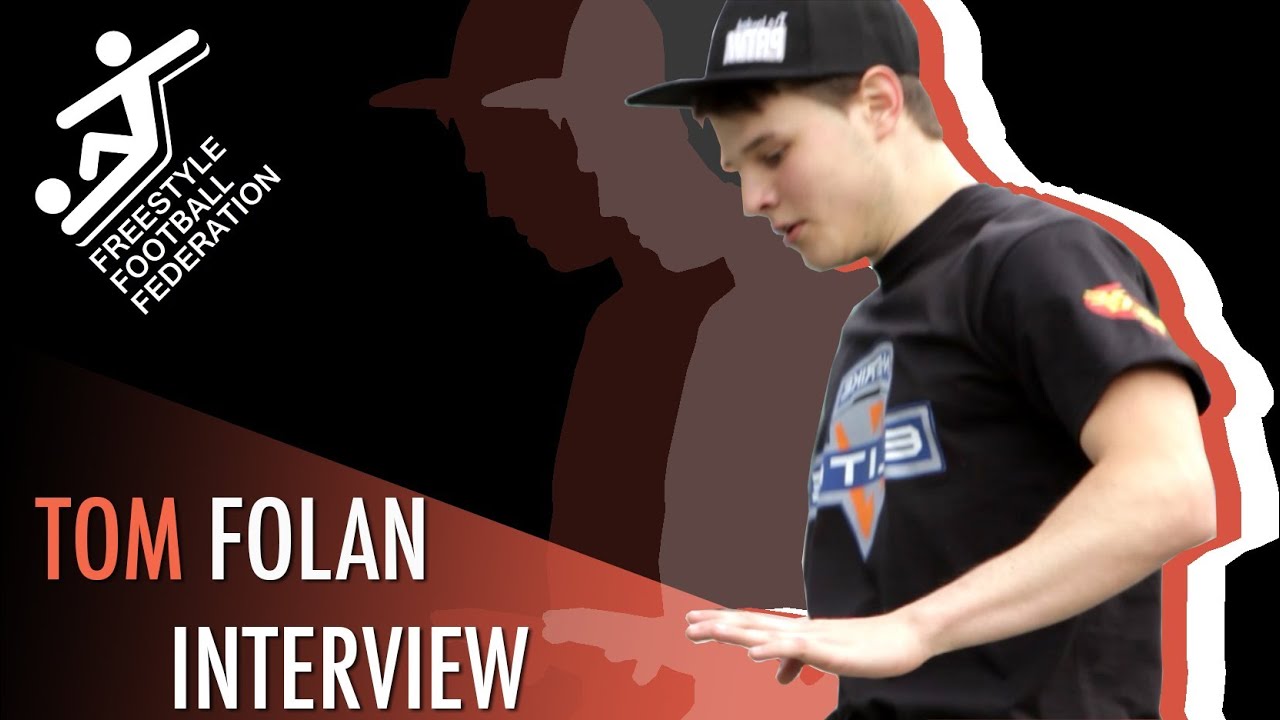 Tom Folan Interview - UK & Ireland Freestyle Football Championships ...