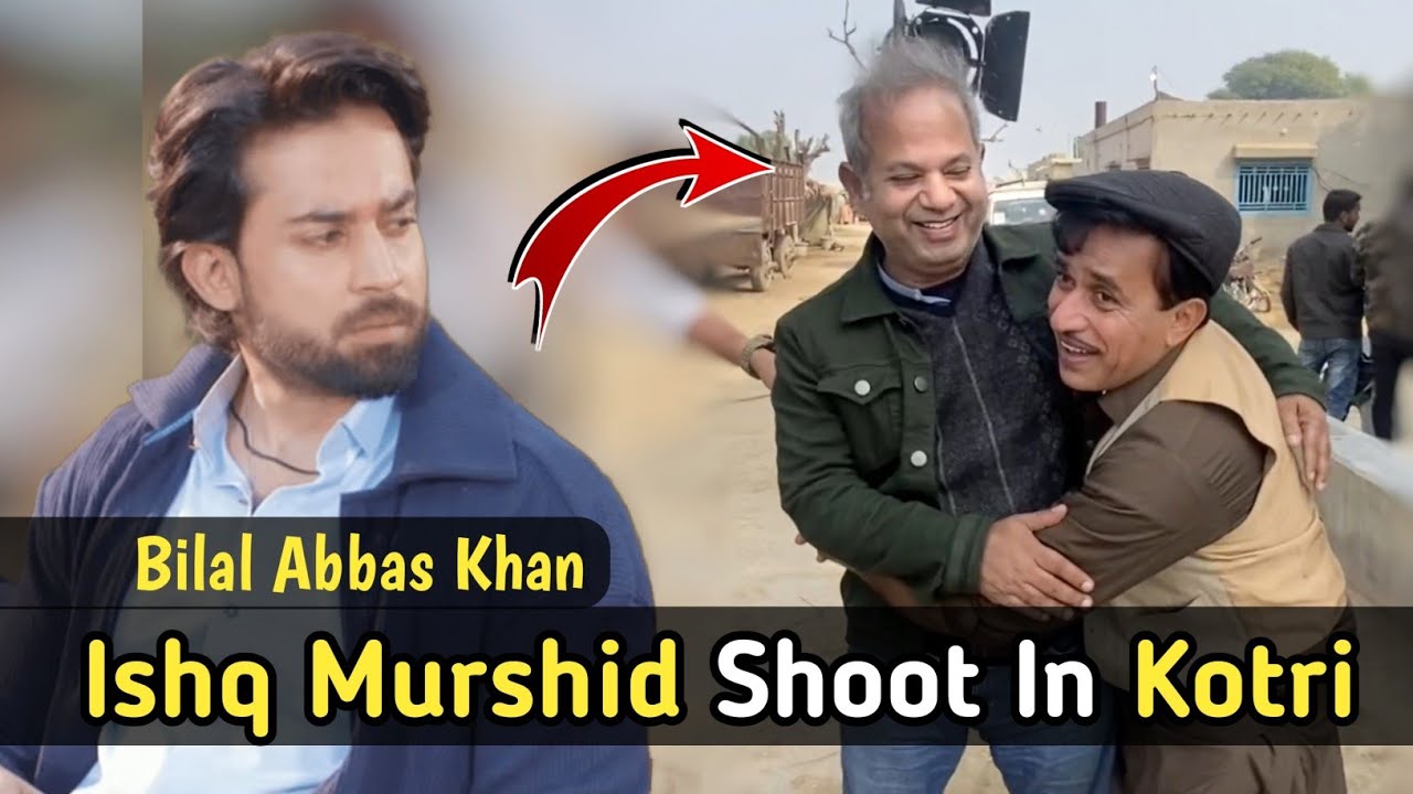 Ishq Murshid Shoot In Kotri😍| Bilal Abbas Khan | Ali Gul Mallah ...