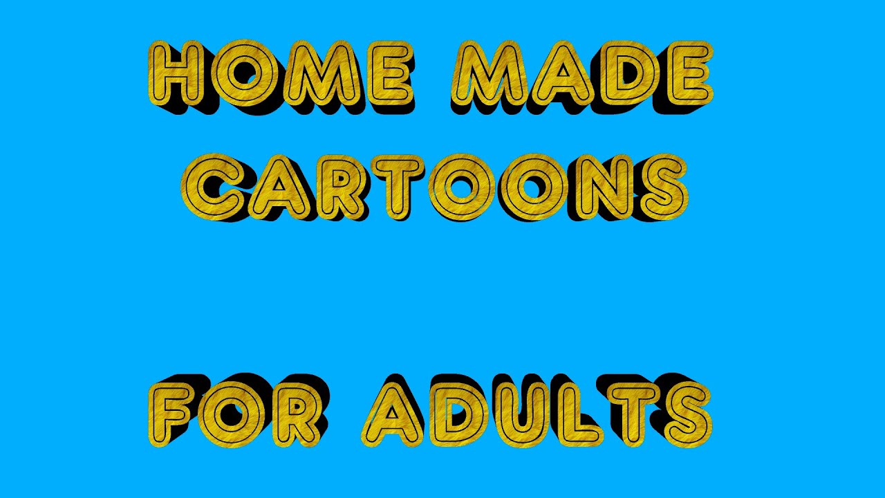 Home Made Cartoons - YouTube