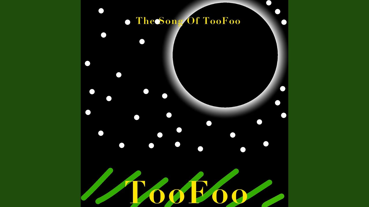 The Song of TooFoo - YouTube