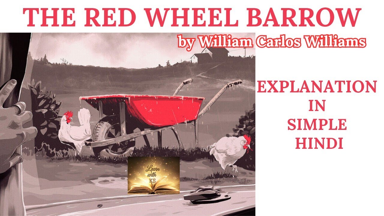 POEM EXPLANATION IN SIMPLE HINDI /THE RED WHEELBARROW WRITTEN BY ...