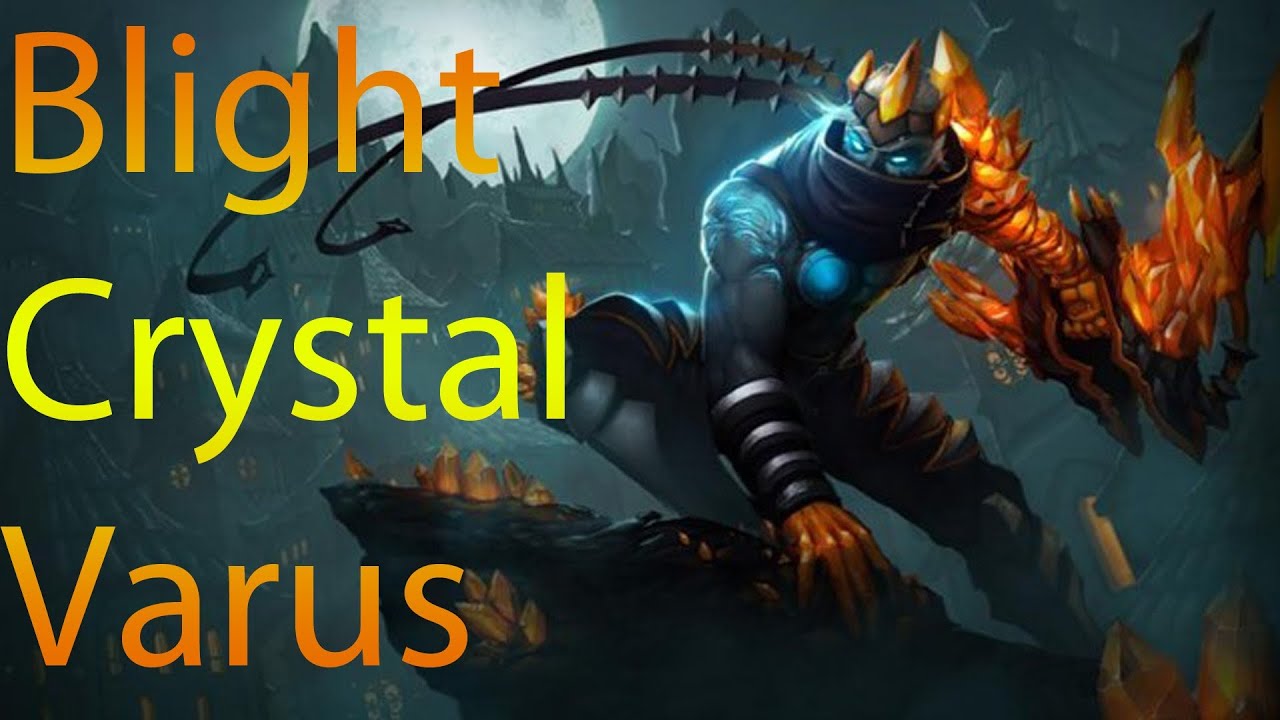 ♥ Varus Skins - Blight Crystal Varus - YouTube