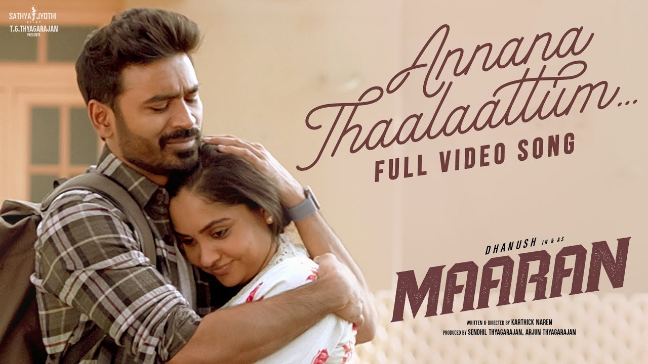 Annana Thaalaattum Video Song | Maaran | Dhanush | Karthick Naren | GV ...
