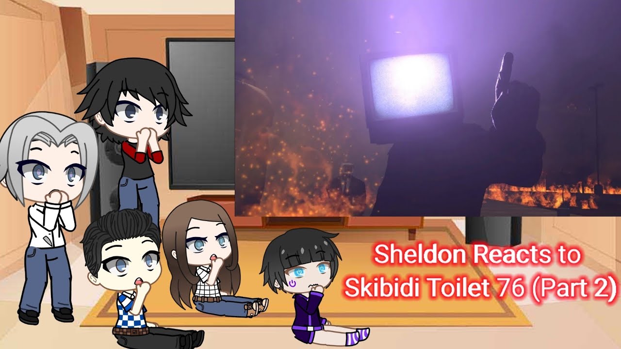 Sheldon Reacts to Skibidi Toilet 76 (Part 2) - Gacha Reacts - YouTube