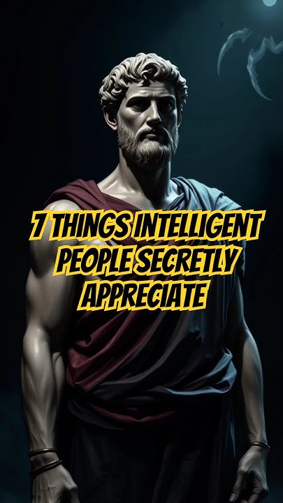 7 Things Intelligent People Secretly Appreciate #Stoicism - YouTube