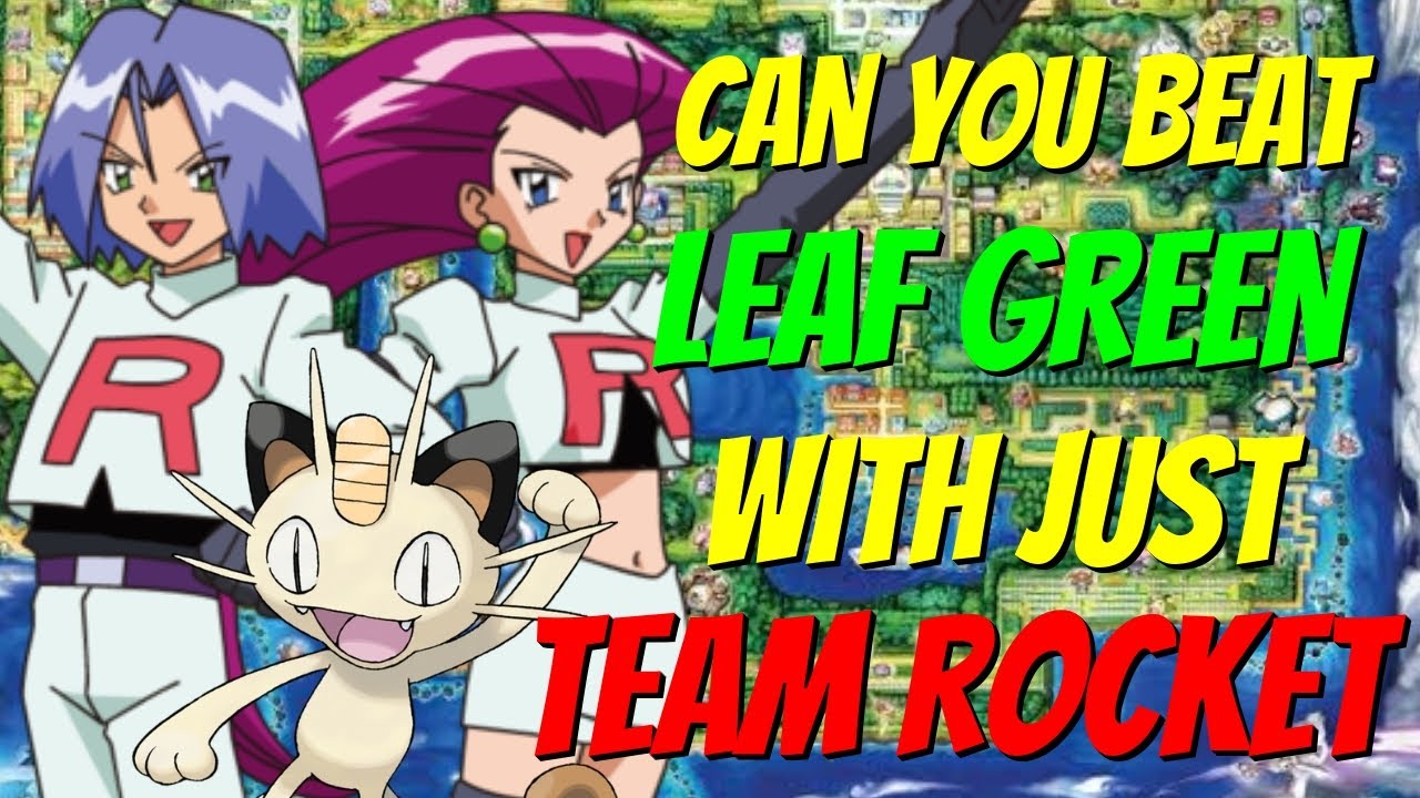 Can you beat Pokemon Leaf Green with just Team Rocket? Pokemon ...