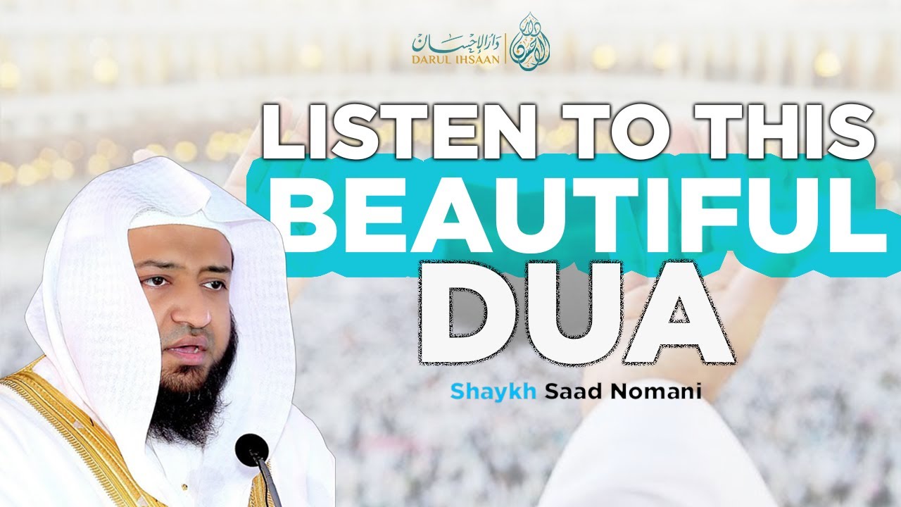 BEAUTIFUL Dua by Sheikh Saad Nomani | In The Style Of Sheikh Abdul ...