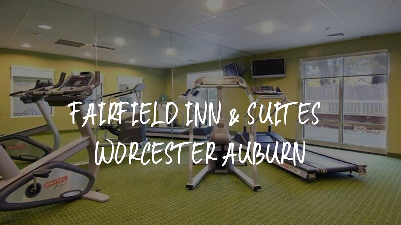 Fairfield Inn & Suites Worcester Auburn Review - Auburn , United States ...