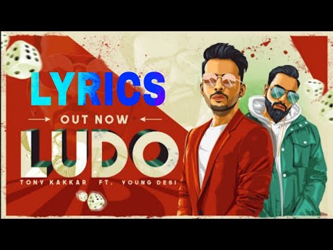 Ludo Lyrics - Tony Kakkar ft. Young Desi | Letest hindi song 2018 ...