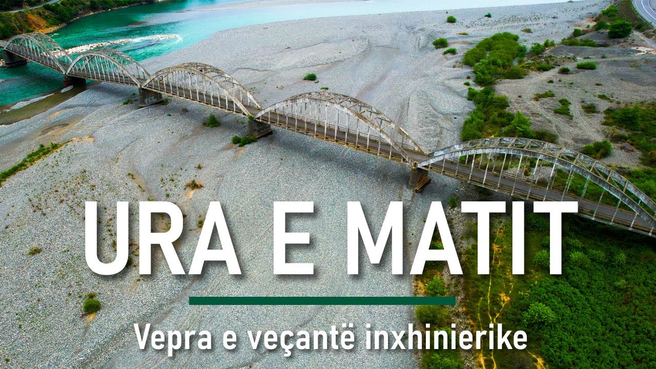 URA E MATIT - Ura me Harqe e Milotit, apo Ura e Zogut, veprat e veçantë ...