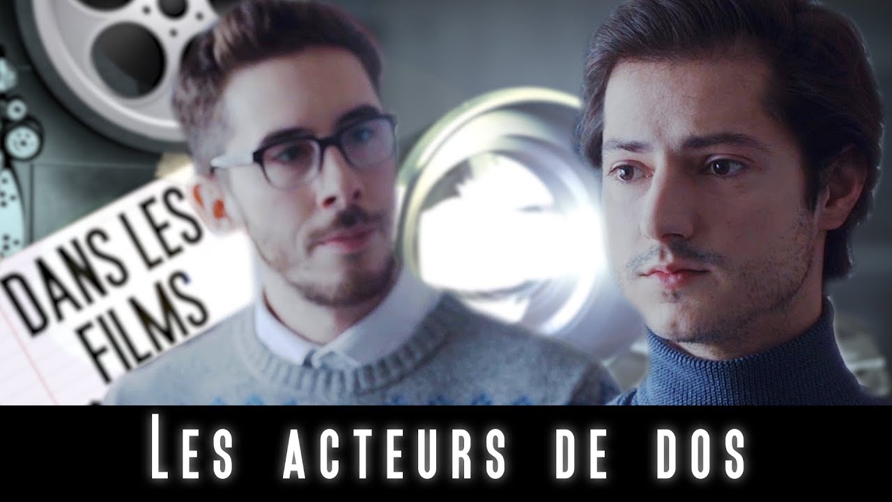 Dans Les Films - Les Acteurs de Dos - YouTube