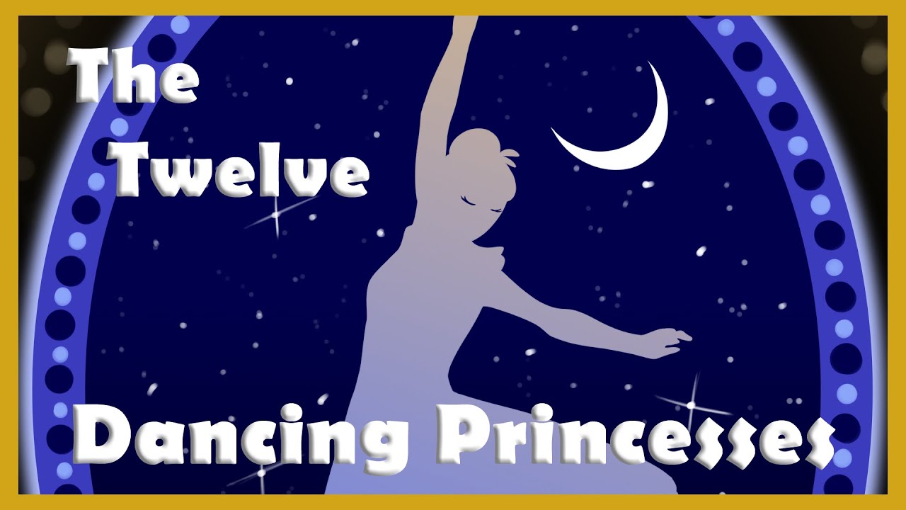 The Twelve Dancing Princesses (Grimm's Fairy Tales) - YouTube