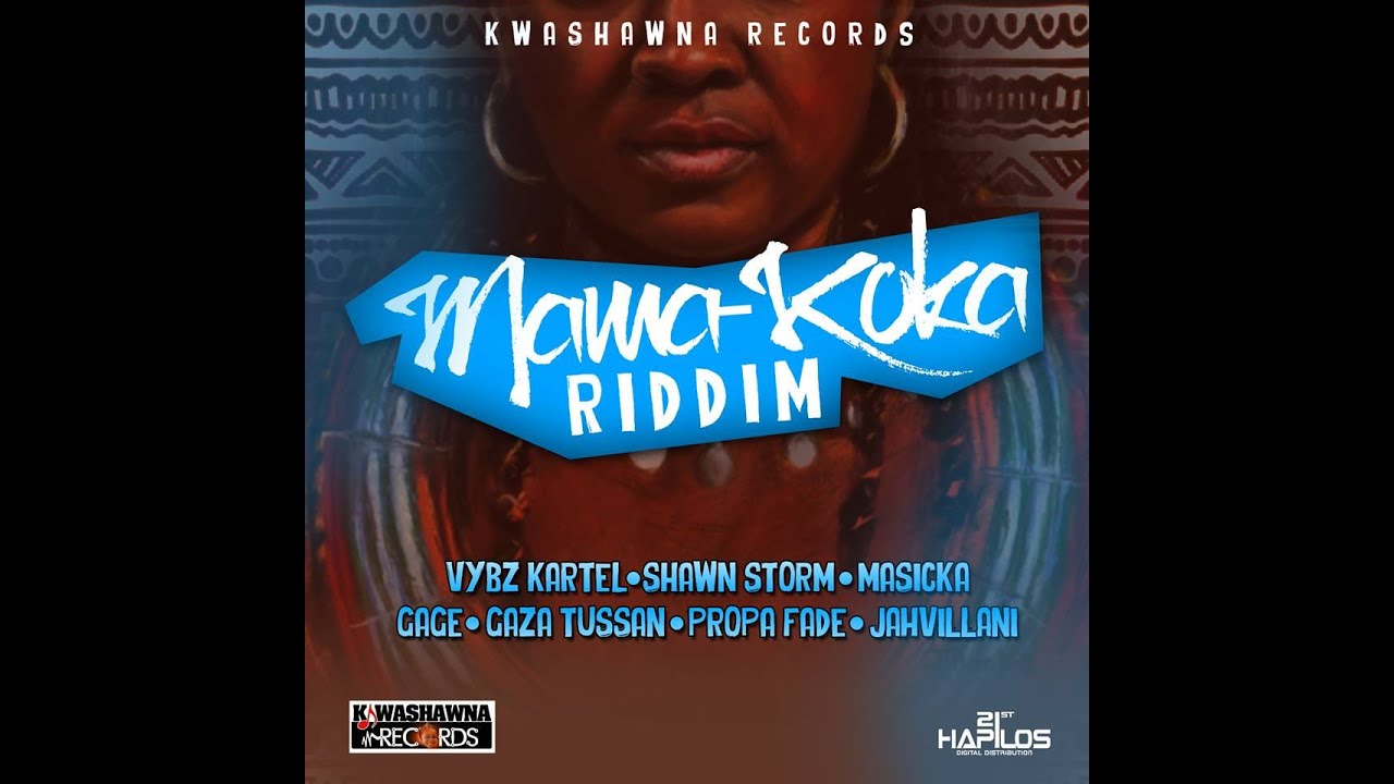 MAMA-KOKA RIDDIM MIX FT. VYBZ KARTEL, SHAWN STORM & MORE {DJ SUPARIFIC ...