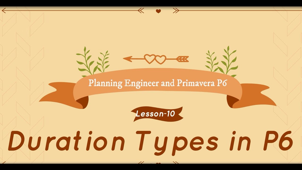 Duration Types in Primavera P6 - Lesson -10 - YouTube