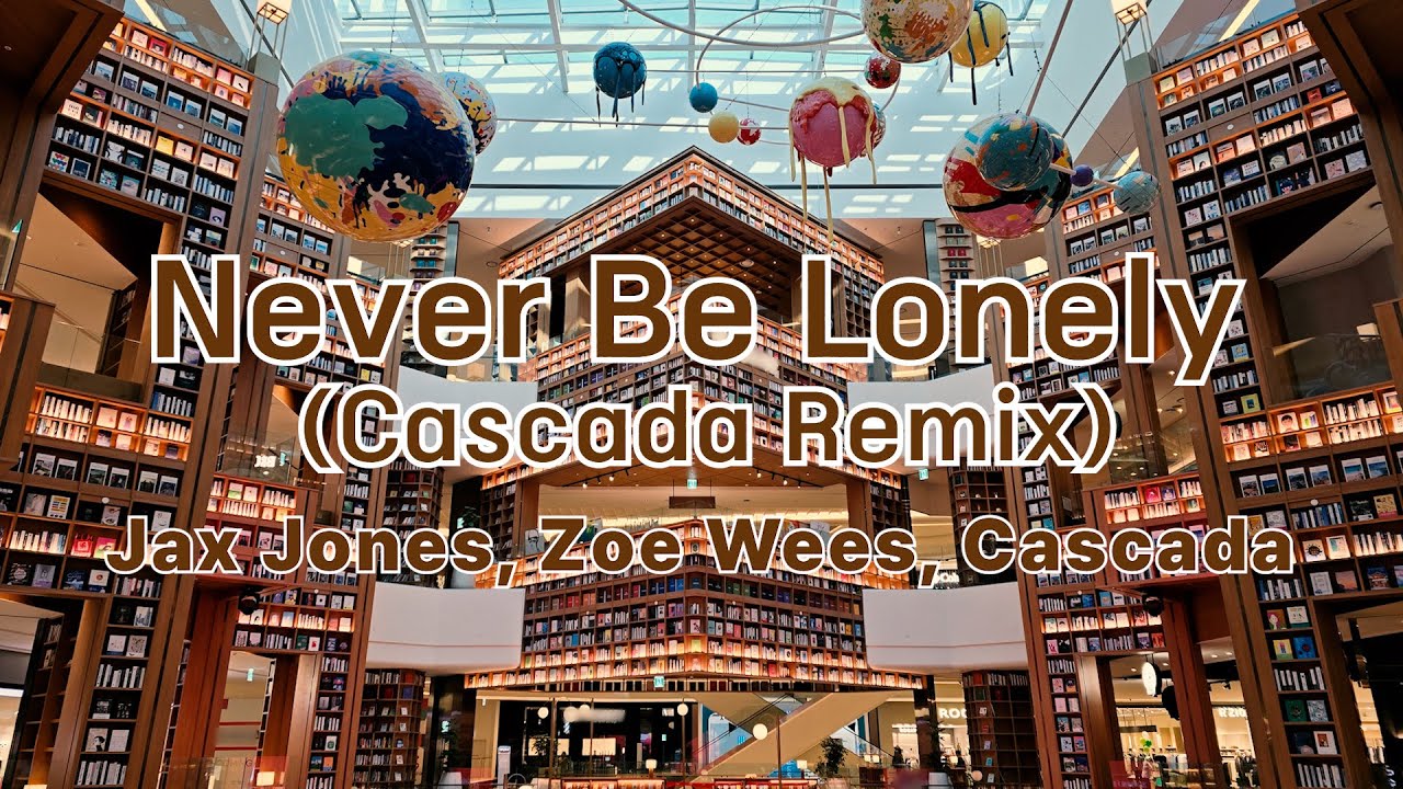Jax Jones, Zoe Wees, Cascada - Never Be Lonely (Cascada Remix) - YouTube
