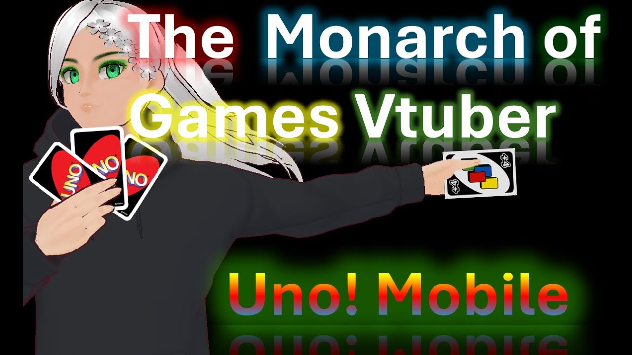 Making an Uno! Mobile Themed Vtuber to become Monarch of Games # ...