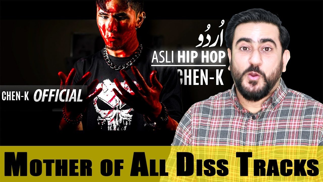 CHEN-K - Asli Hip Hop (Diss 18+) | Urdu Rap Reaction | Mother of All ...