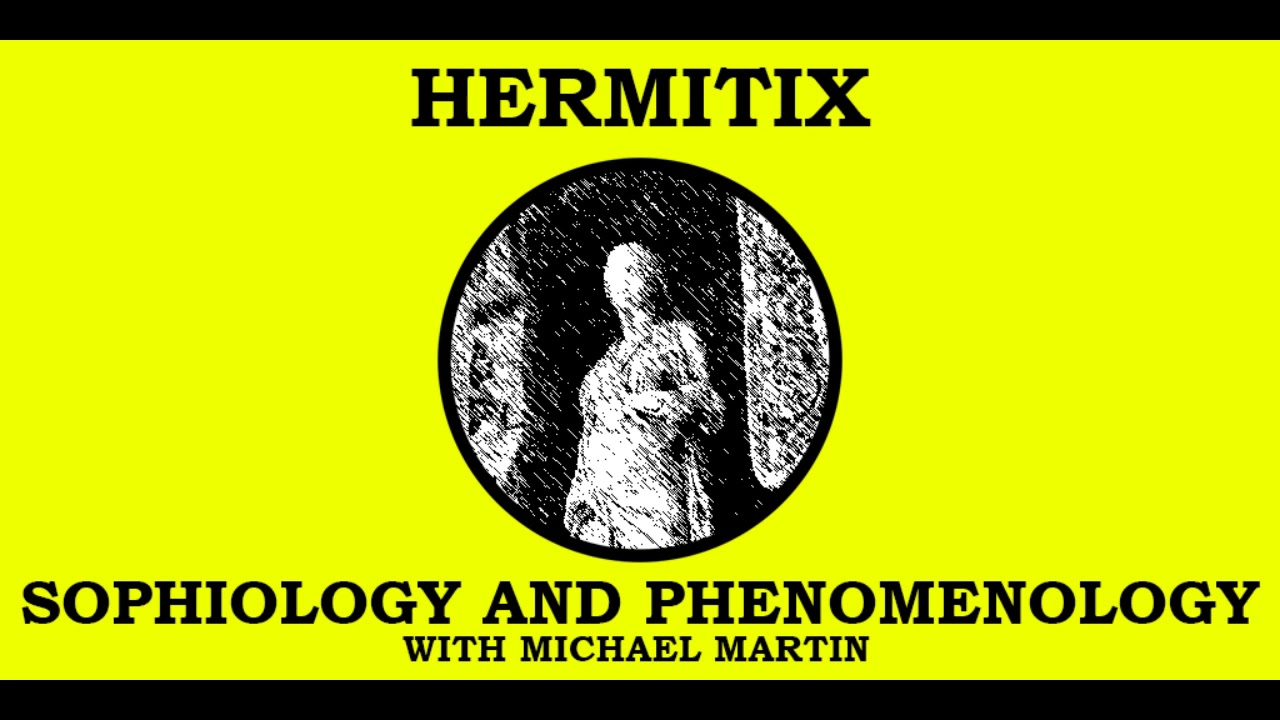 Sophiology and Phenomenology with Michael Martin - YouTube