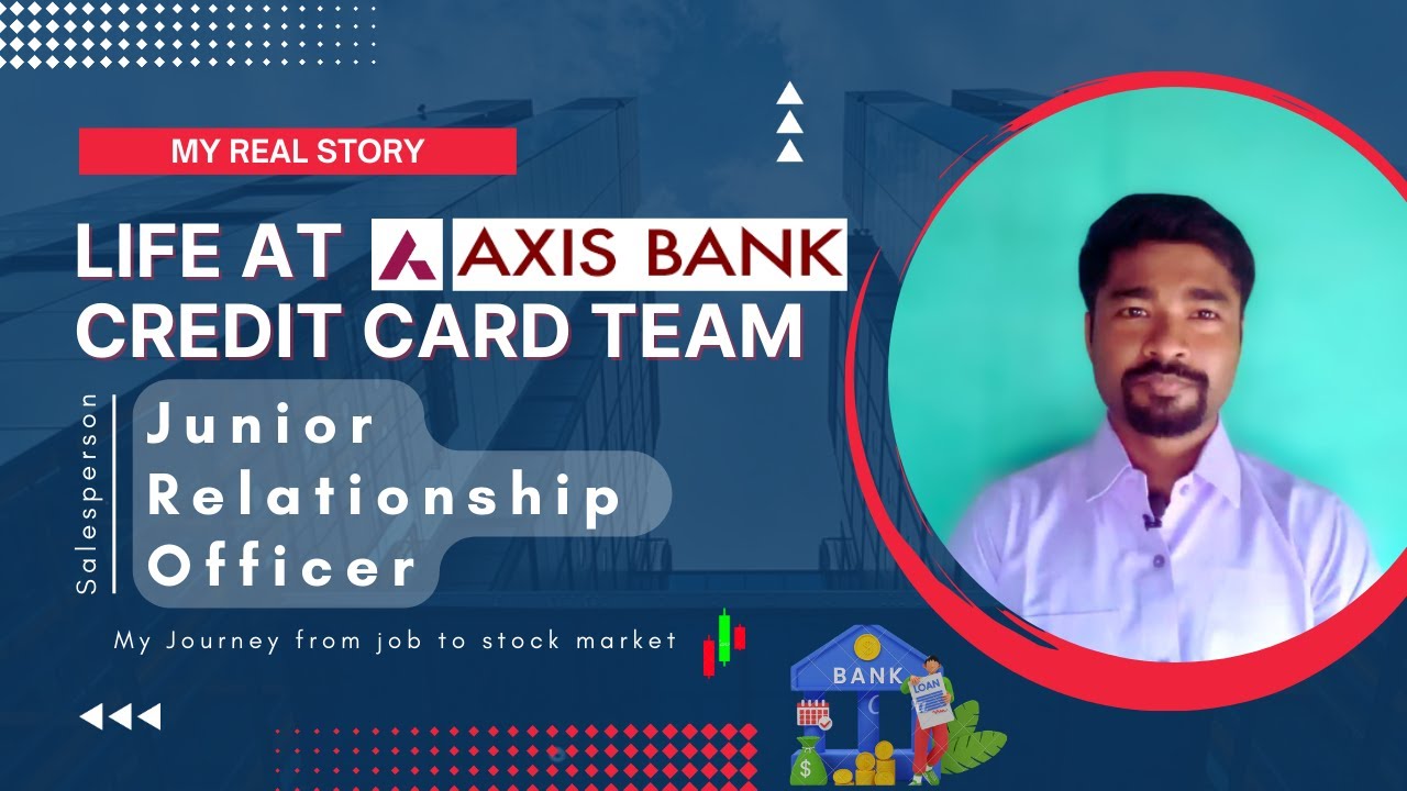 My working experience at Axis Bank (Credit card team) as a Relationship ...
