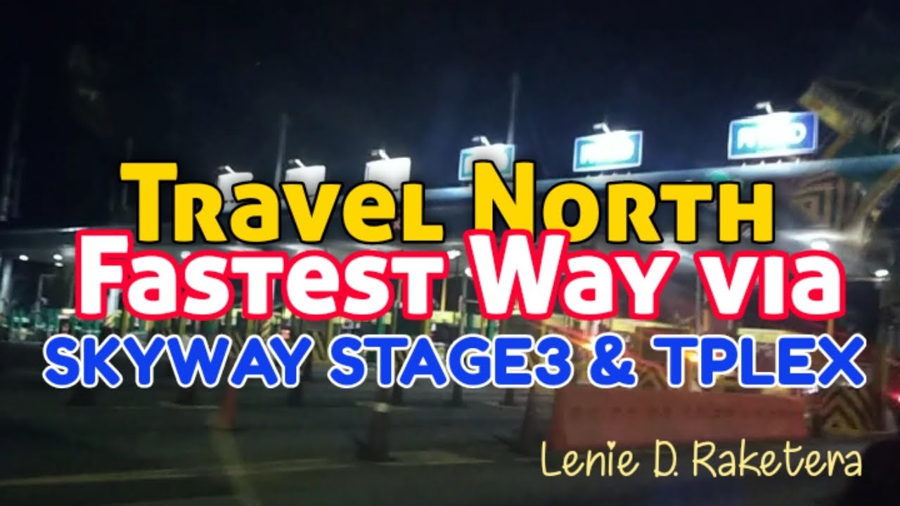 FASTEST Route SKYWAY and TPLEX to Travel ||Pangasinan trip || Lenie D ...