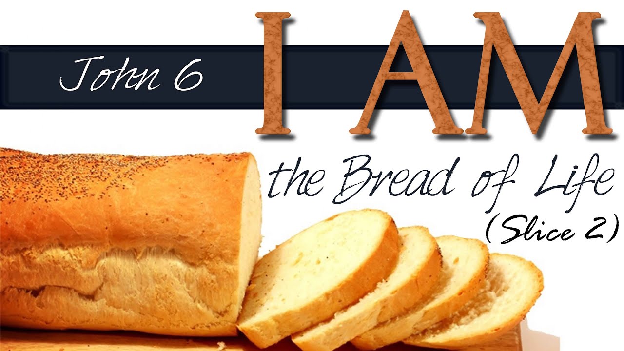 Jesus - Our Bread Of Life Part 2 (John 6:22–59) TBC090615 - YouTube