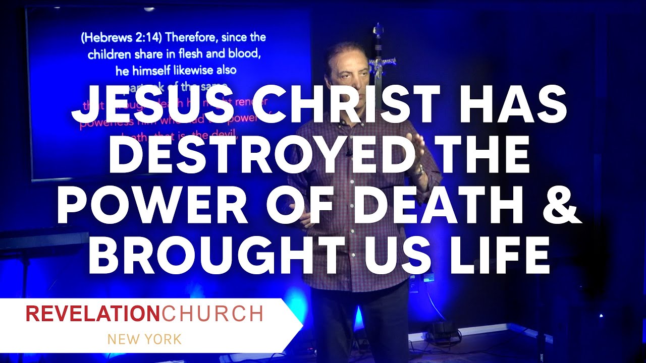 Jesus Christ Has Destroyed The Power of Death And Brought Us Life ...