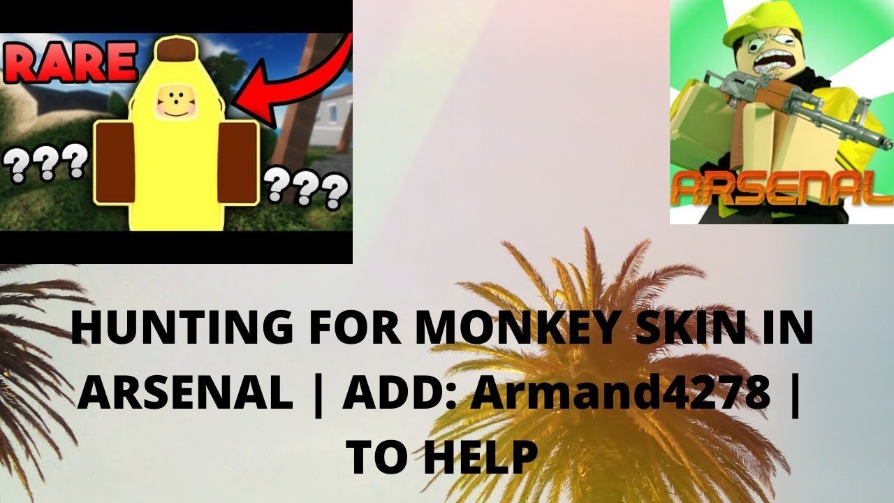 Arsenal | TRYING TO GET MONKEY SKIN| Join If U Want | *LIVE* - YouTube