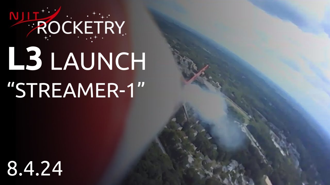 L3 "Streamer-1" Rocket Launch | NJIT Student Rocket Launch | August 4 ...