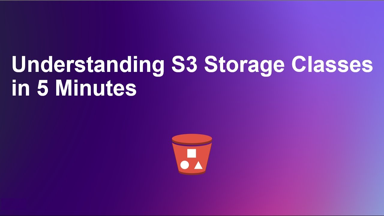 Understanding S3 Storage Classes in 5 Minutes - YouTube