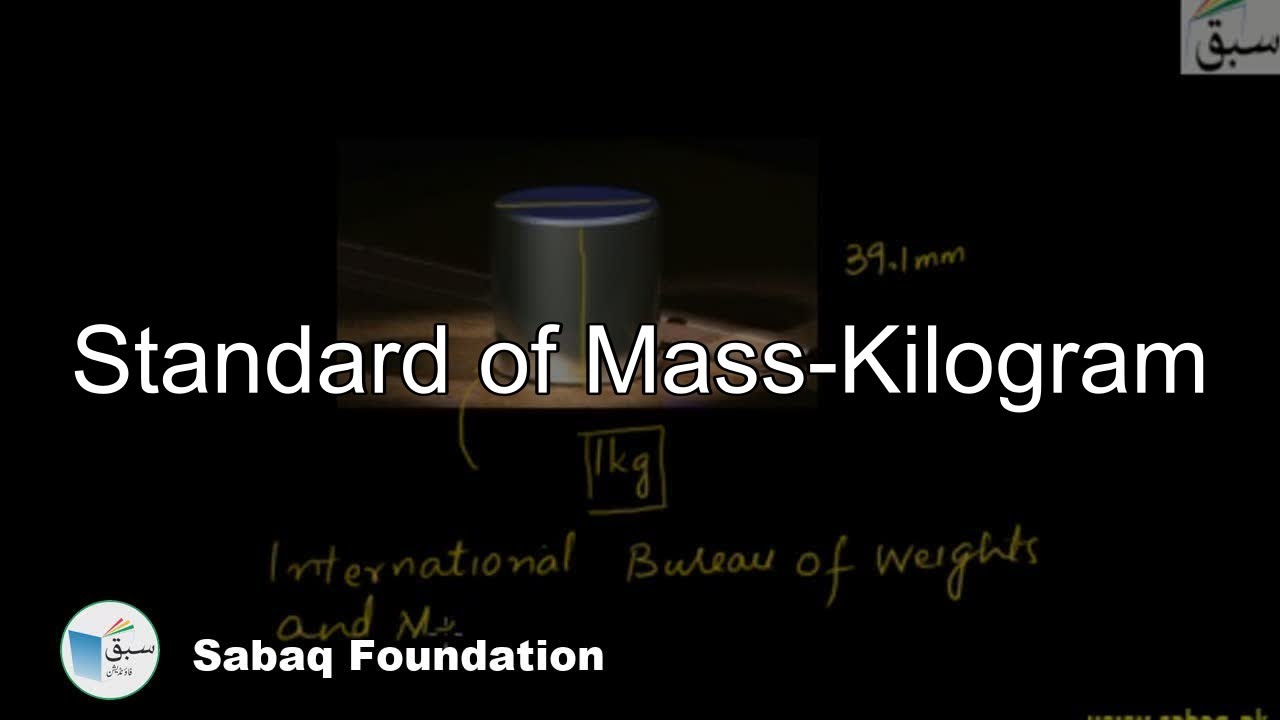 Standard of Mass-Kilogram, Physics Lecture | Sabaq.pk - YouTube