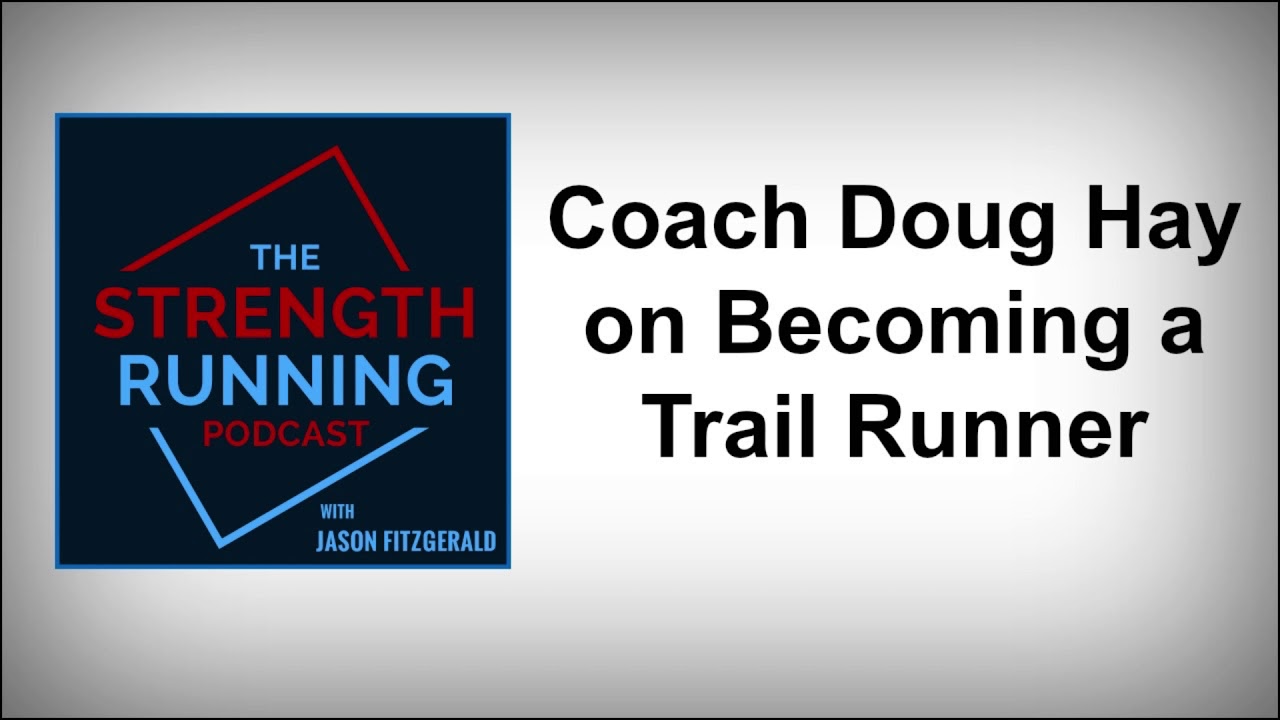 Coach Doug Hay on Trail Running Risks, Benefits, and Q&A - YouTube