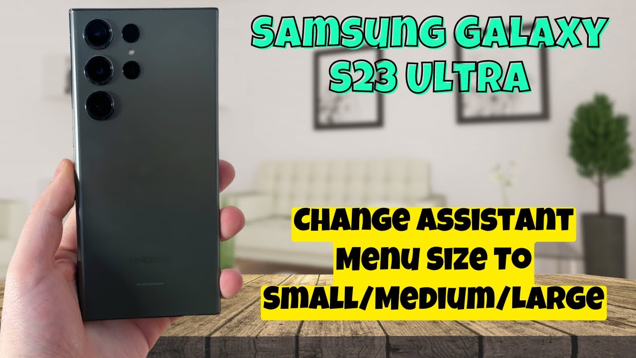 Samsung Galaxy S23 Ultra How to Change Assistant Menu Size To Small ...