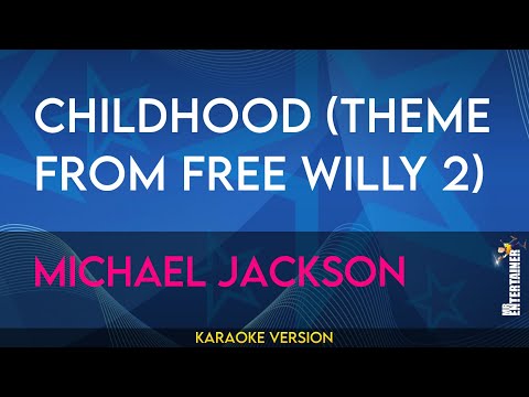 Childhood (Theme From Free Willy 2) - Michael Jackson (KARAOKE)
