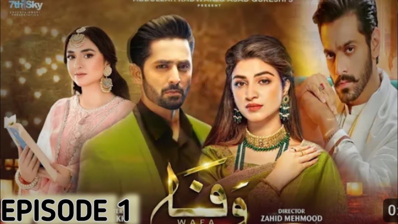 Wafa - Episode 1 - New Drama - Wahaj Ali - Yumna Zaidi - Danish Taimour ...