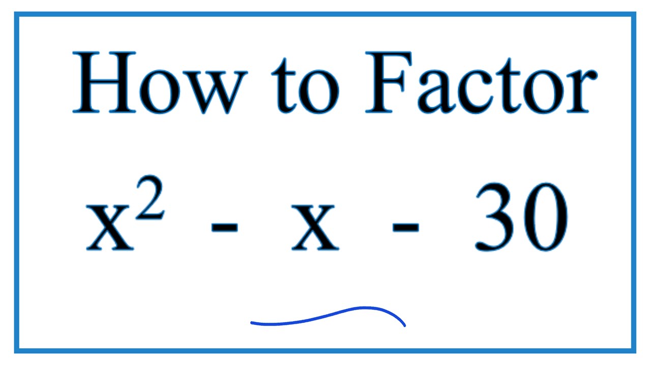 How To Solve X 2 X 30 0 By Factoring YouTube