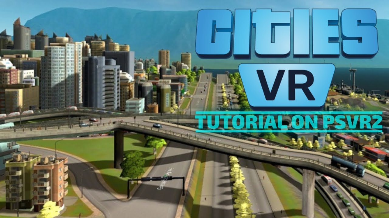Cities VR - Tutorial on PSVR2 [Gaming Trend] - YouTube