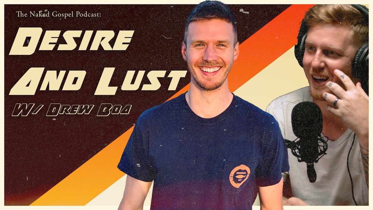Desires and Lust w/ Drew Boa - YouTube