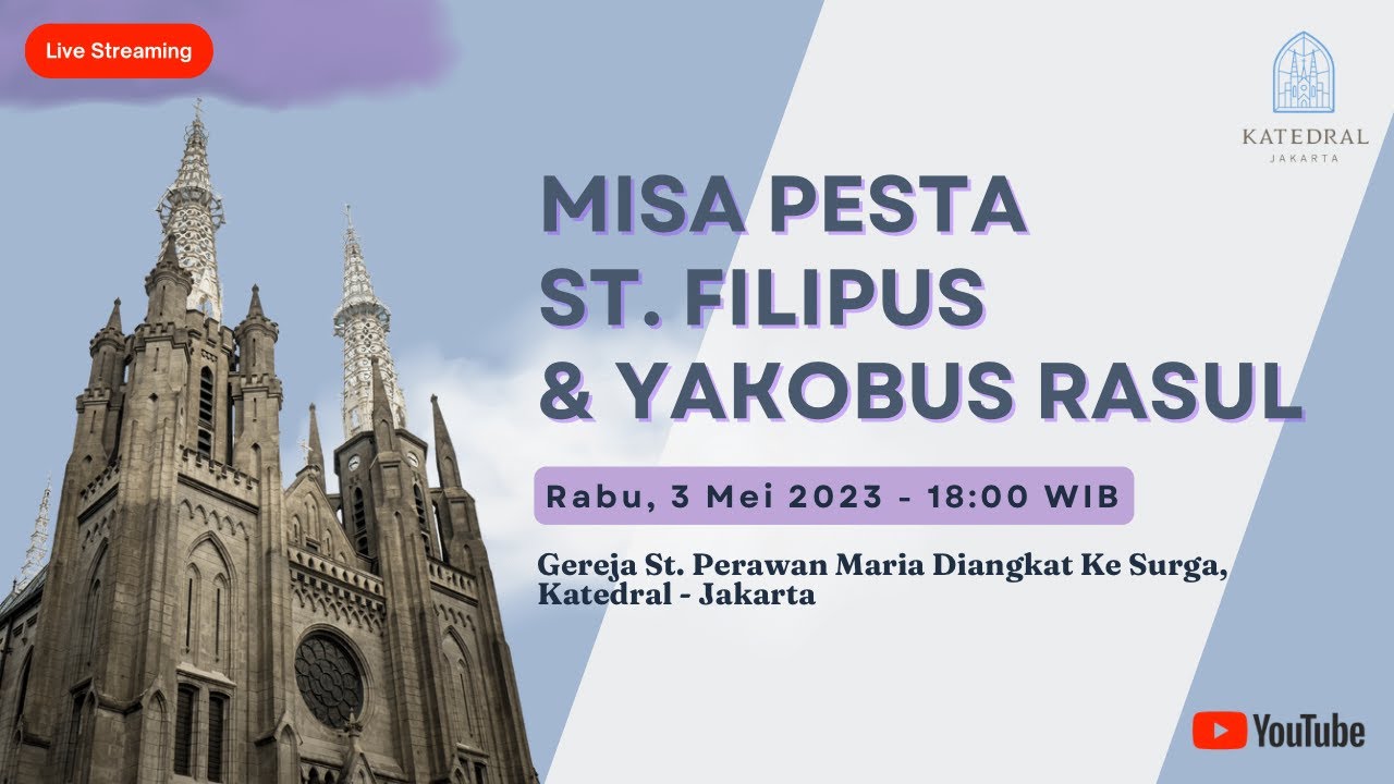 MISA HARIAN PESTA ST. FILIPUS & YAKOBUS RASUL - RABU, 03 MEI 2023, PK ...