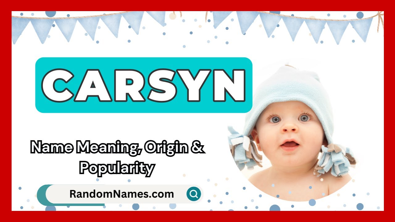 Carsyn - Baby Boy Name Meaning, Origin & Popularity - RandomNames.com ...