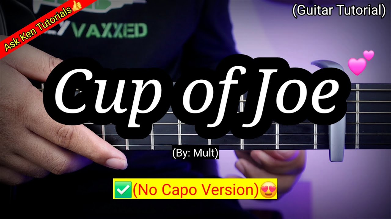 Cup of Joe (No Capo) Guitar Tutorial Chords - Multo #shopeetagtowin ...