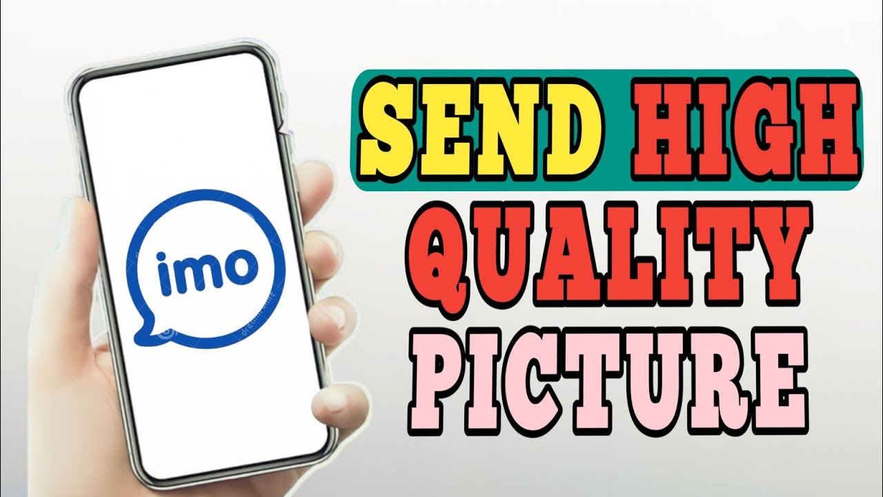 how to send high quality photos via imo - YouTube