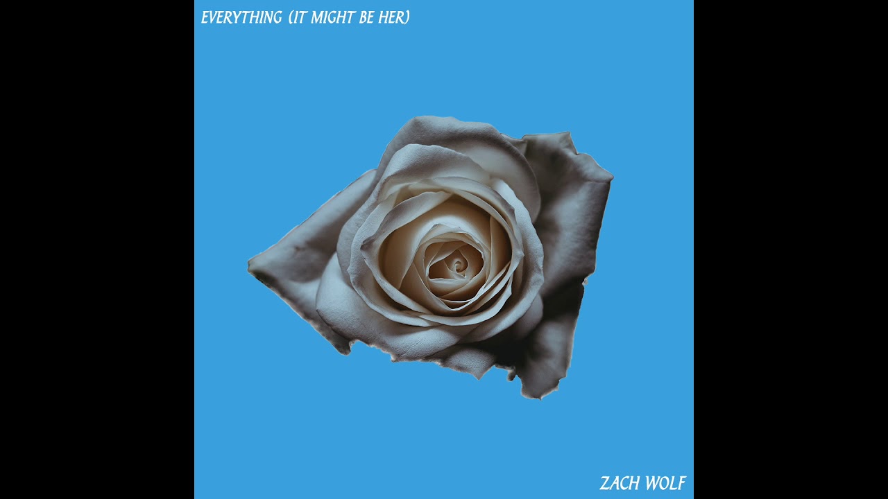 Zach Wolf - Everything (It Might Be Her) [Official Audio] - YouTube