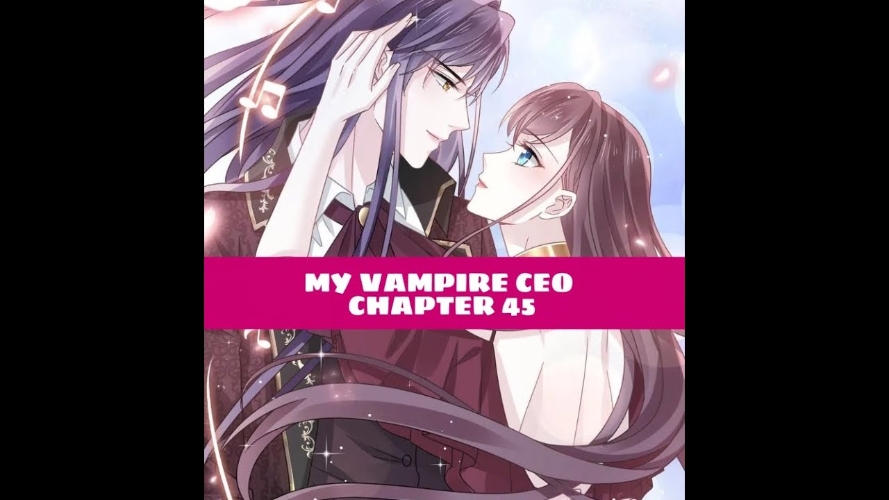 My Vampire CEO Chapter 45 Bahasa Indonesia - YouTube
