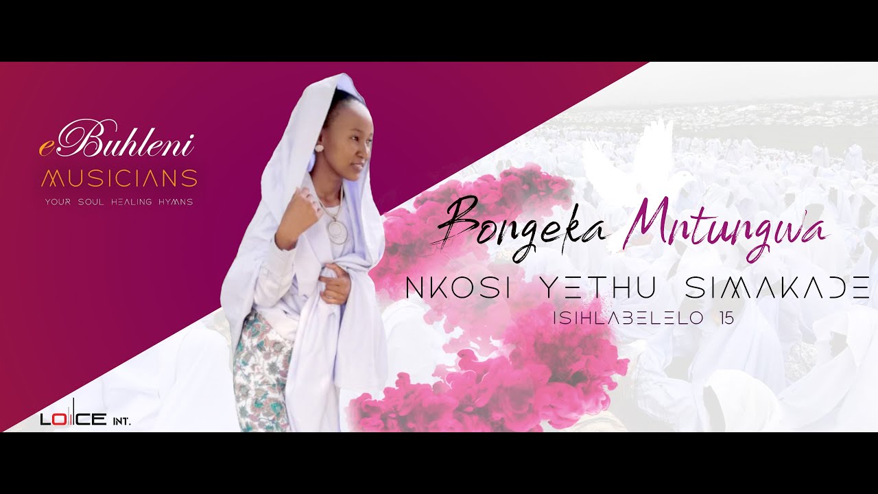 SHEMBE: Bongeka Mntungwa Nkosiyethu Simakade ft Andile Cele - YouTube