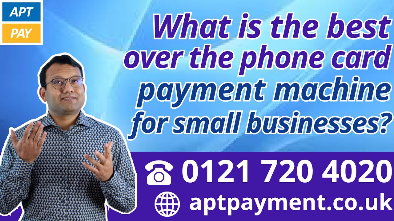 WHAT IS THE BEST OVER THE PHONE CARD PAYMENT MACHINE FOR SMALL ...
