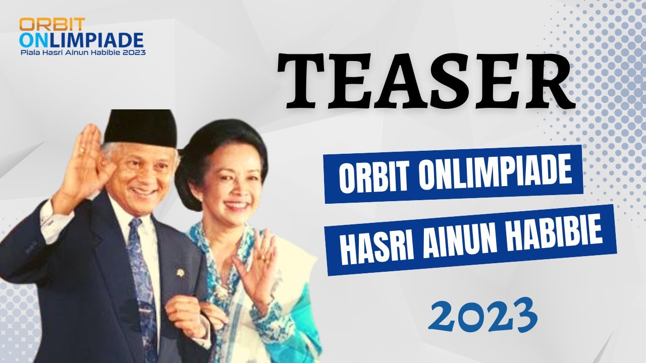 TEASER ORBIT ONLIMPIADE HASRI AINUN HABIBIE 2023 📹📽 - YouTube