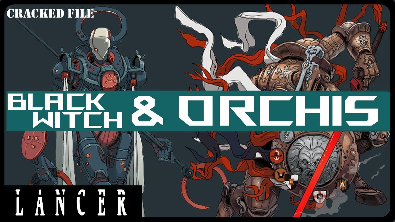 Why the Black Witch and Orchis are Awesome in Lancer Rpg - YouTube