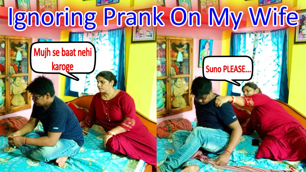 Ignoring Prank On My Wife | Pranks in India | Prank Gone Wrong # ...