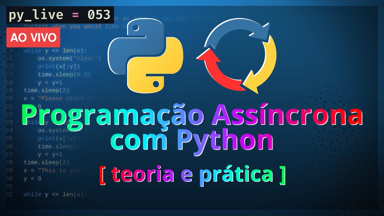 Programação Assíncrona com Python: teoria e prática | py_live #053 ...