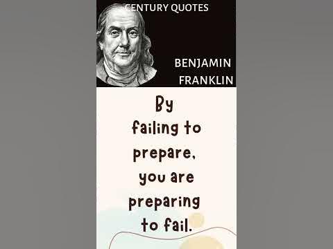 By failing to prepare, you are preparing to fail | Benjamin Franklin ...